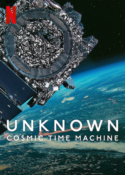 Is 'Unknown: Cosmic Time Machine' on Netflix UK? Where to Watch the ...